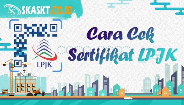 Cara Cek Sertifikat SKA & SKT LPJK - Jasa Pembuatan SKK (SKA SKT) ISO ...
