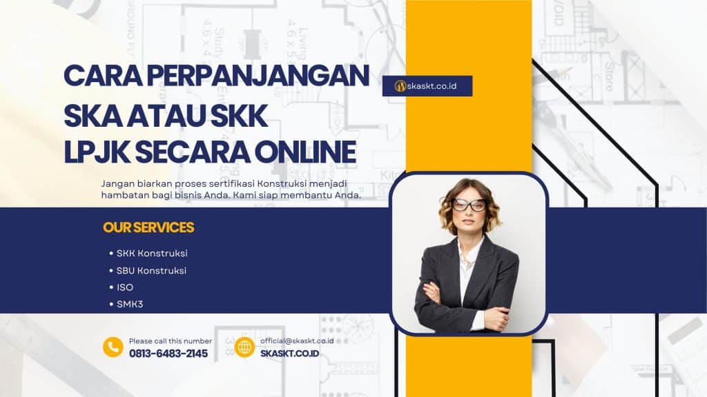 Cara Memperpanjang SKA atau SKK di LPJK Secara Online - SkaSkt.co.id